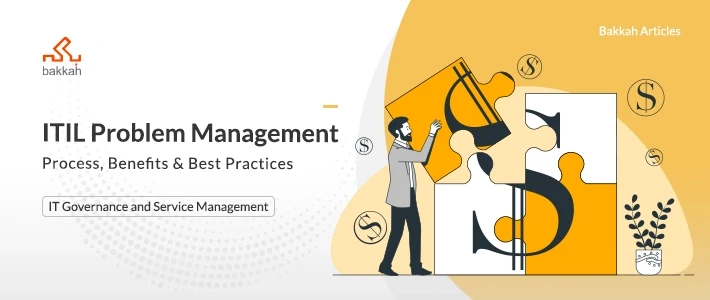 ITIL Problem Management - Full Guide - Bakkah Learning